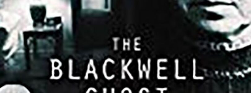 Blackwell Ghost Archives Found Footage Critic